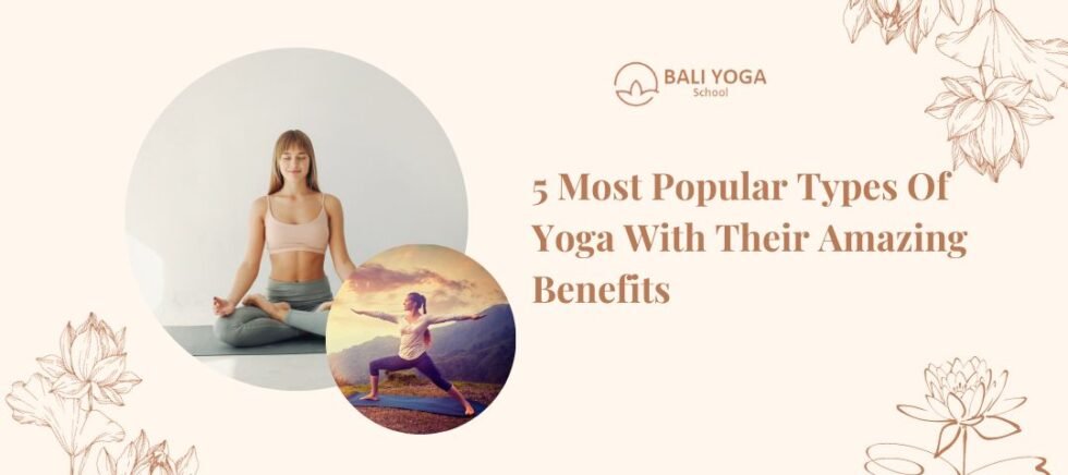 5 Most Popular Types Of Yoga With Their Amazing Benefits